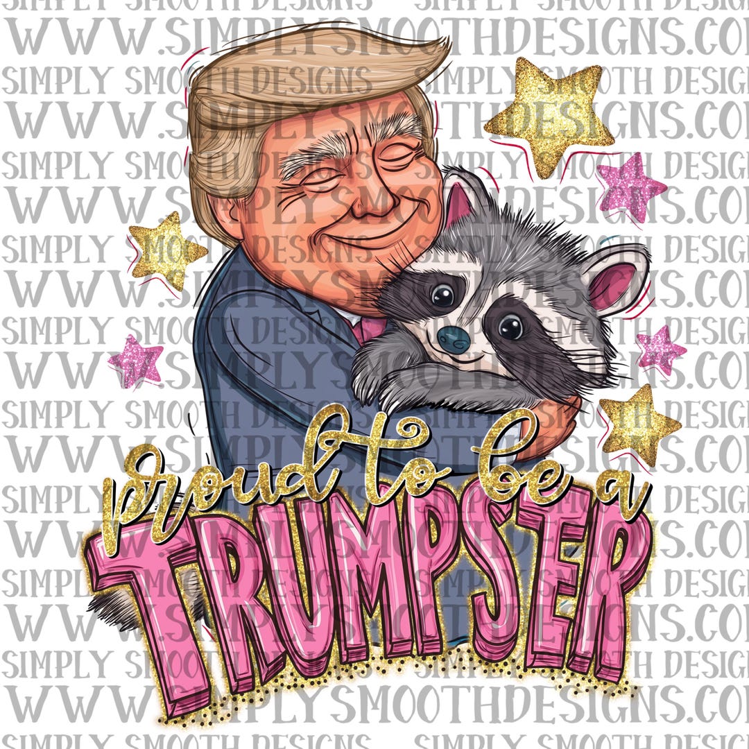 Proud to Be a Trumpster President Png Download - Etsy