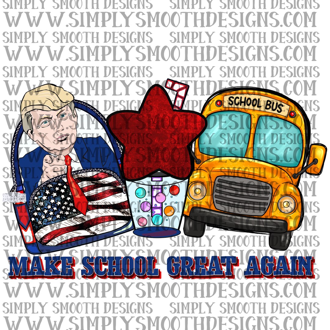 Back to School Make School Great Again President Png Download Original ...