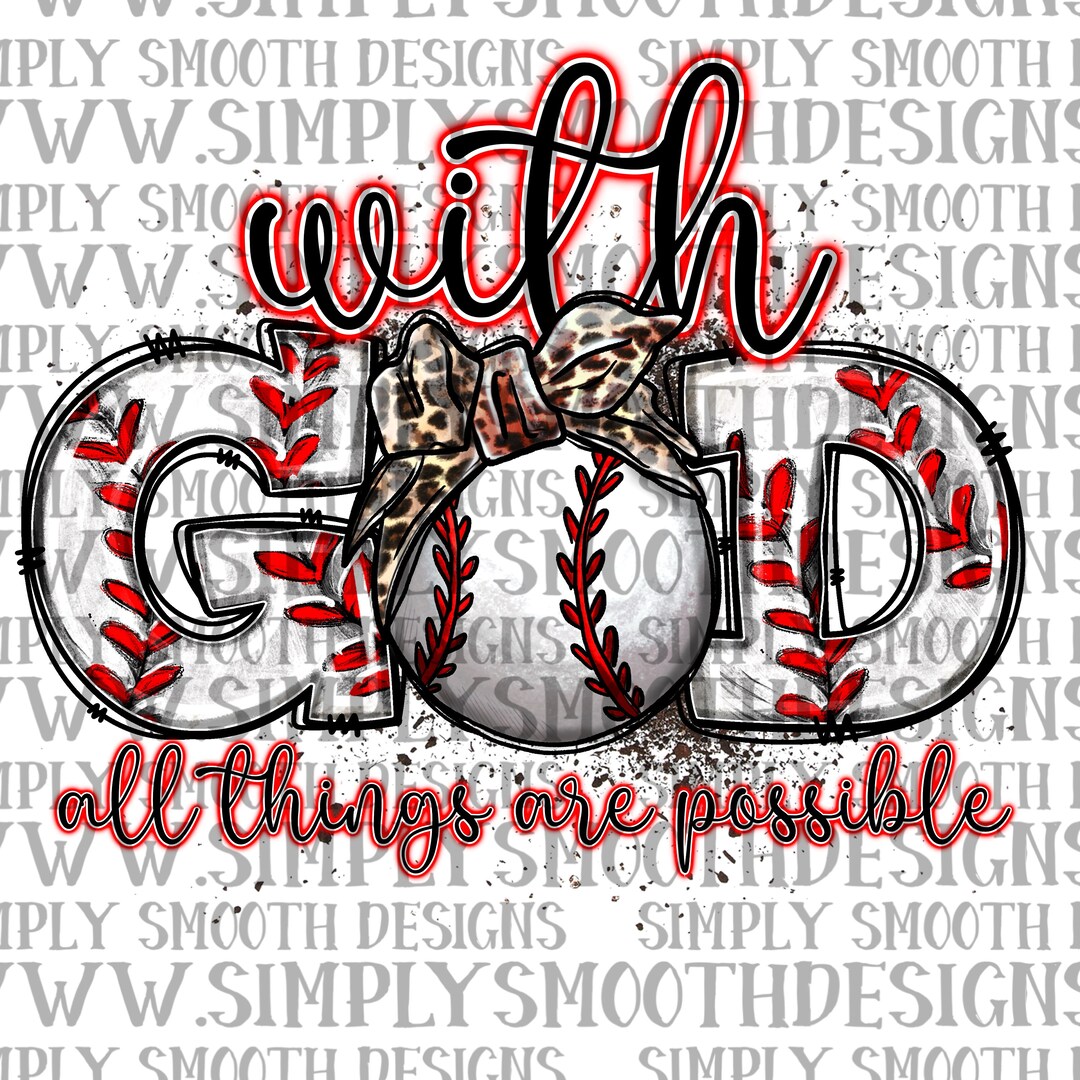 With God All Things Are Possible Baseball Png Download From ORIGINAL ...
