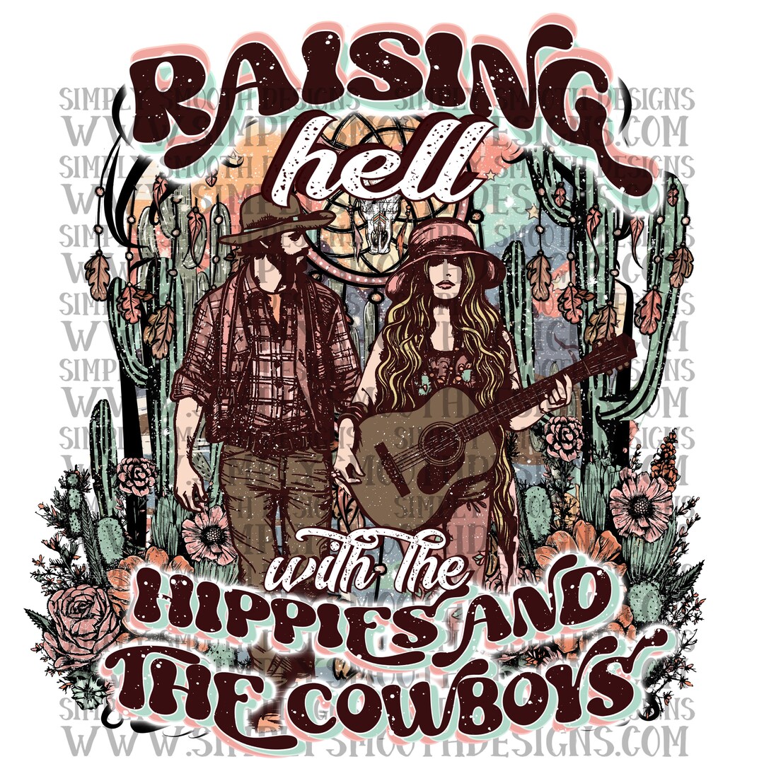 Raising Hell With the Hippies and Cowboys Download Original Designer - Etsy