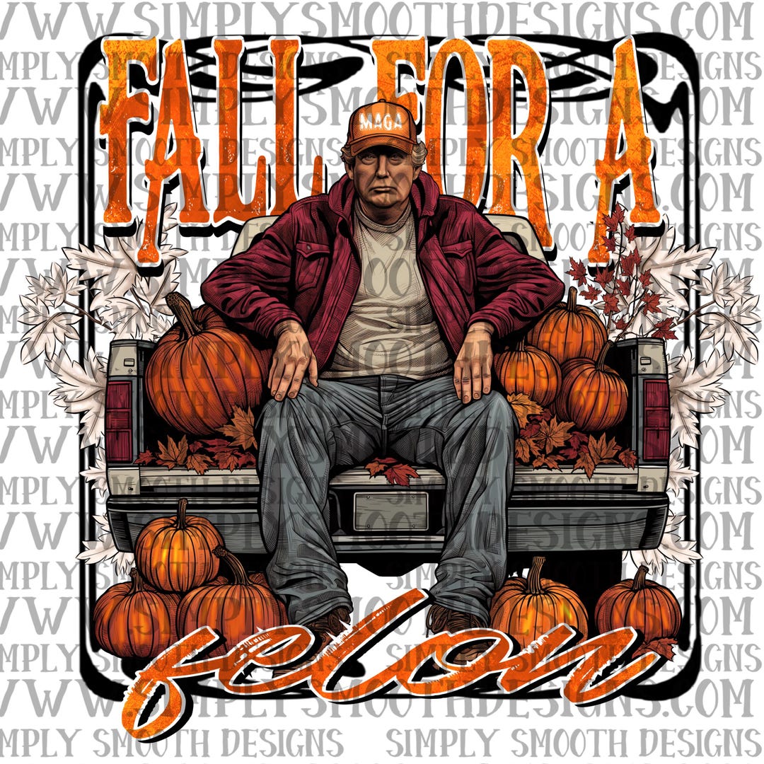 Fall for a Felon President Png Download Original Designer - Etsy