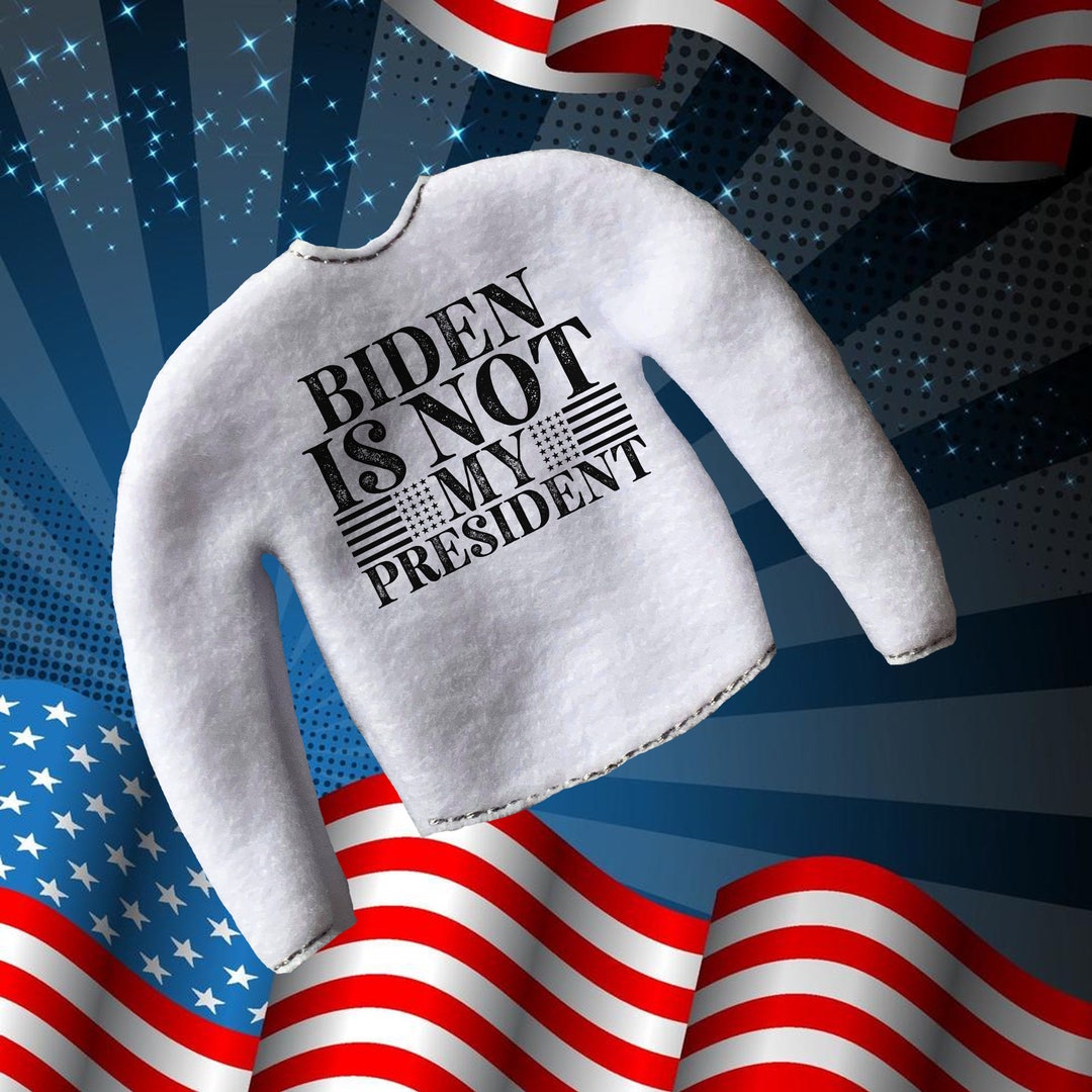 Biden is Not My President Elf Sweater Doll Sweater - Etsy