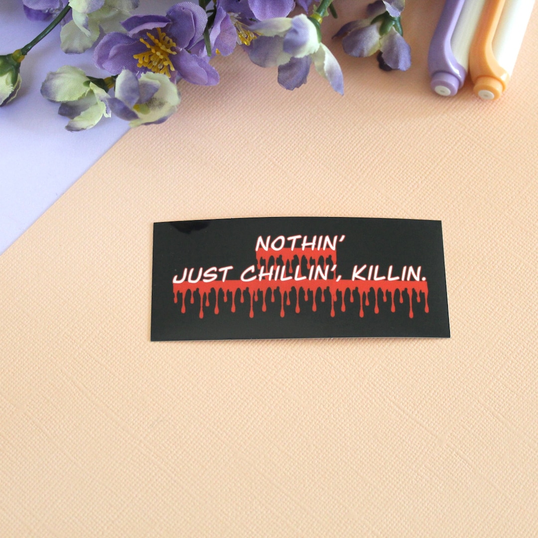 Nothin' Just Chillin' Killin Srickerwaterproof Vinyl - Etsy