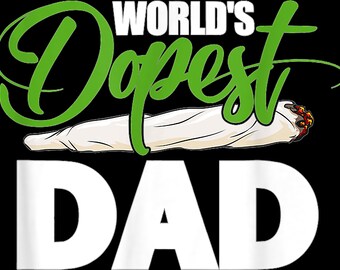World's Dopest Dad Svg, Father's Day Svg, Worlds Dopest Svg, Fathers ...