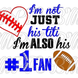 I'm Not Just His Titi I'm Also His Number 1 Fan (football) SVG PDF PNG ...