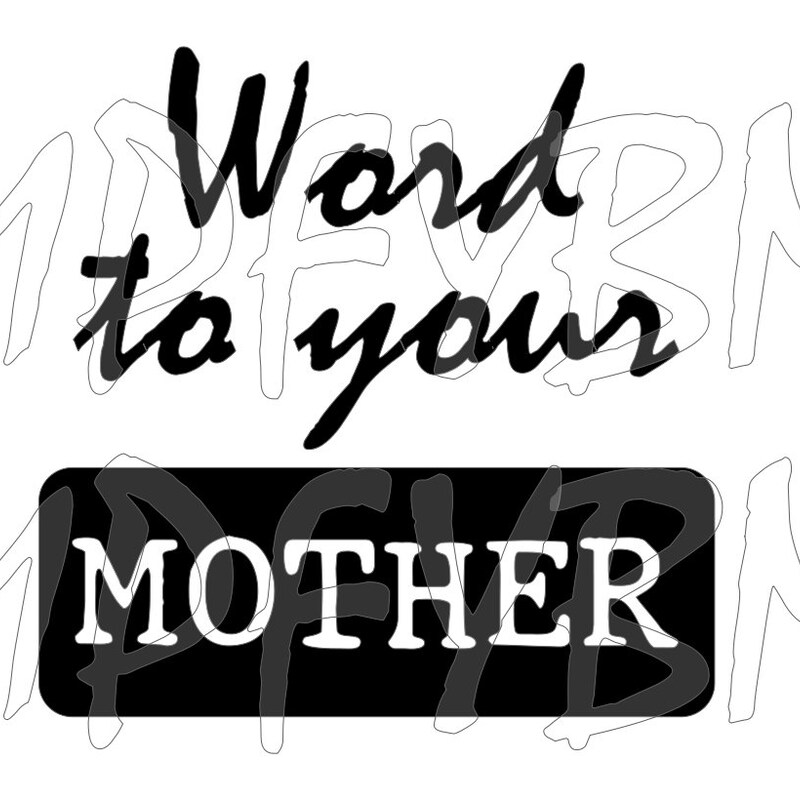 Word to Your Mother - Etsy
