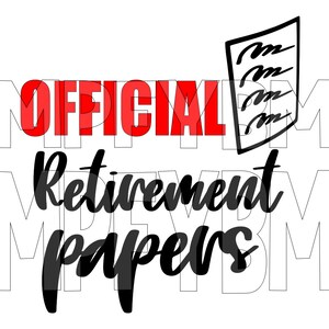 Official Retirement Papers Digital Design SVG PDF PNG - Cute for Gag ...