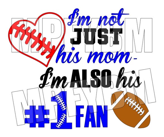 I'm Not Just His Mom I'm Also His Number 1 Fan - Etsy