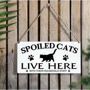 Spoiled Cats Live Here Wood Sign Cat Lovers Wooden Signs / Home Wall ...