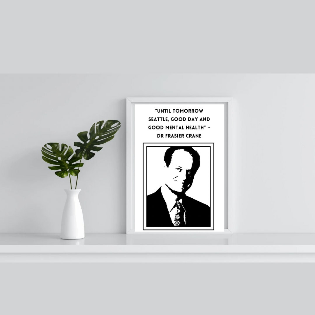 Frasier Crane TV Show Wall Art Print, Digital Print, Tv Show Quote A4 ...