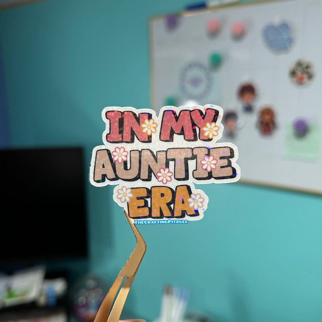 In My Auntie Era | Floral Auntie Tia Holographic Sticker | Gifts for ...