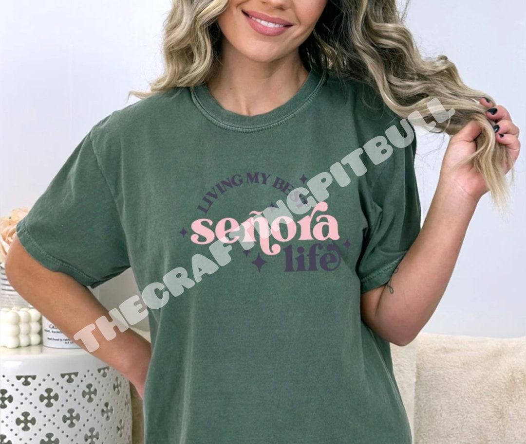 Living My Senora Life T-shirt | Latina Tee - Etsy