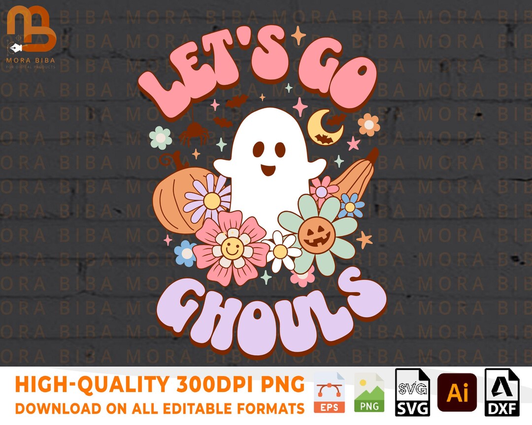 Let's Go Ghouls Svg, Halloween Svg, Let's Go Ghouls Png, Spooky Svg ...