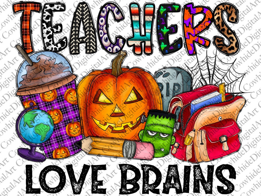 Teacher Love Brains Png, Halloween Teacher Png,halloween Png, Teacher ...