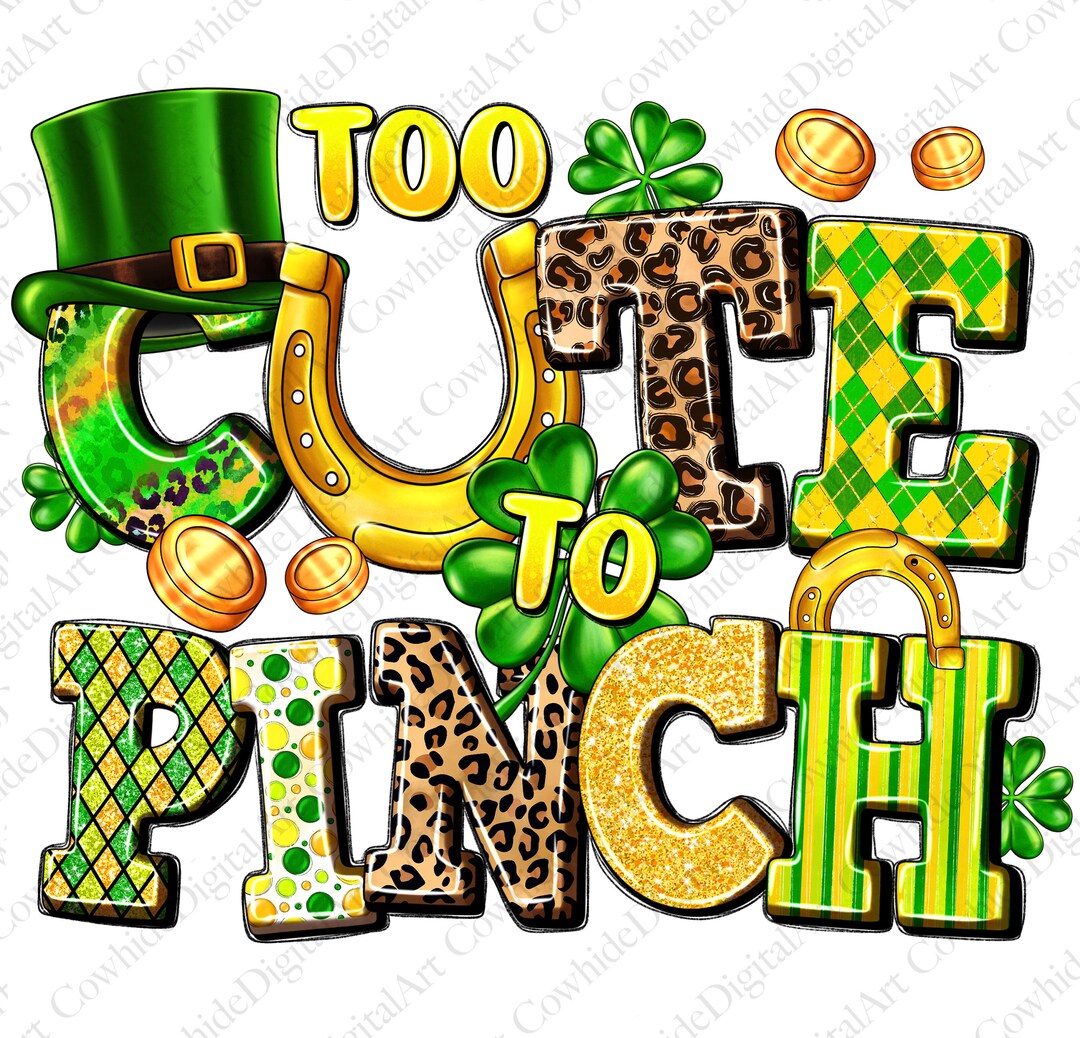 Too Cute to Pinch St. Patrick's Day Png, Lucky Png, Shamrock Png, St ...