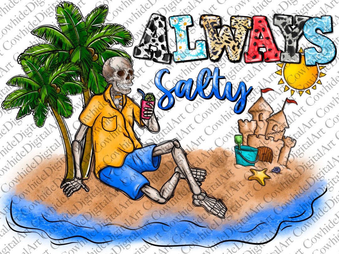 Always Salty Png, Salty Vibes Png, Sublimation Design Png, Summer Drink ...