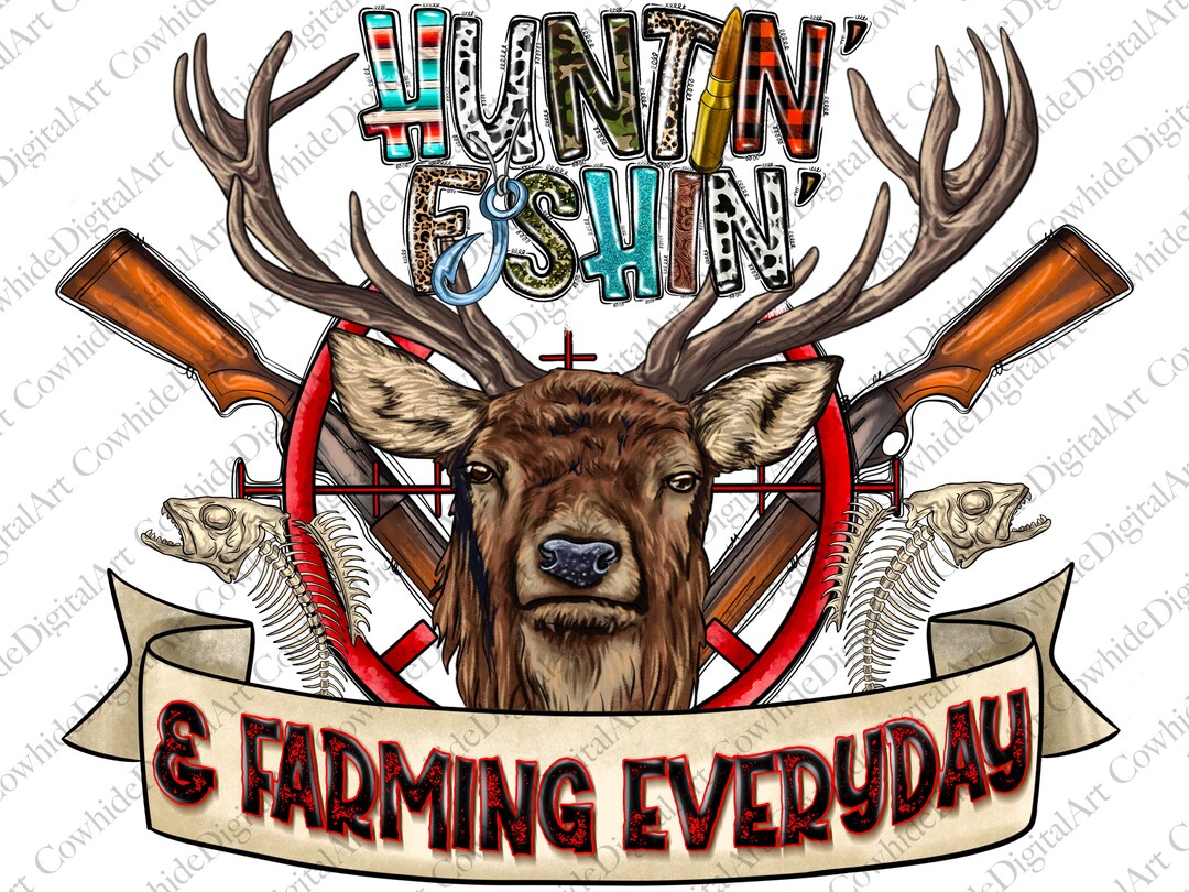 Hunting Fishing & Farming Png Sublimation Design, Deer Hunting Png ...