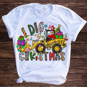 I Dig Christmas Png, Christmas Png, Merry Christmas, Backhoe Loader ...
