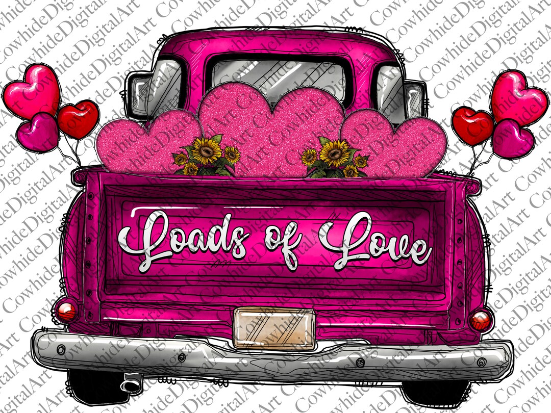 Loads of Love Valentine Truck Png, Valentine's, Loads of Love ...