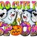 Too Cute to Spook PNG, Halloween Clipart, Halloween Sublimation ...