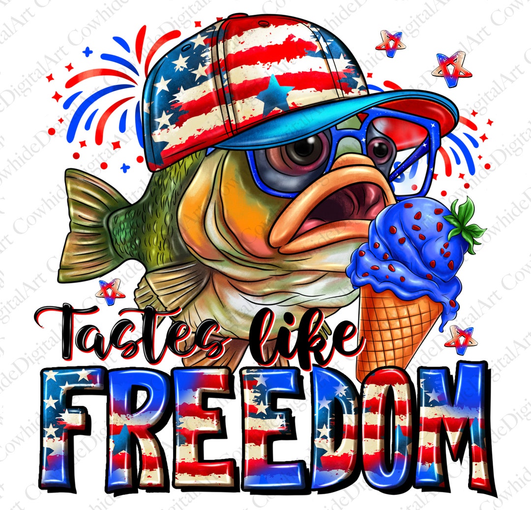 Tastes Like Freedom PNG, Digital Download, Bass Fishing Sublimation PNG ...