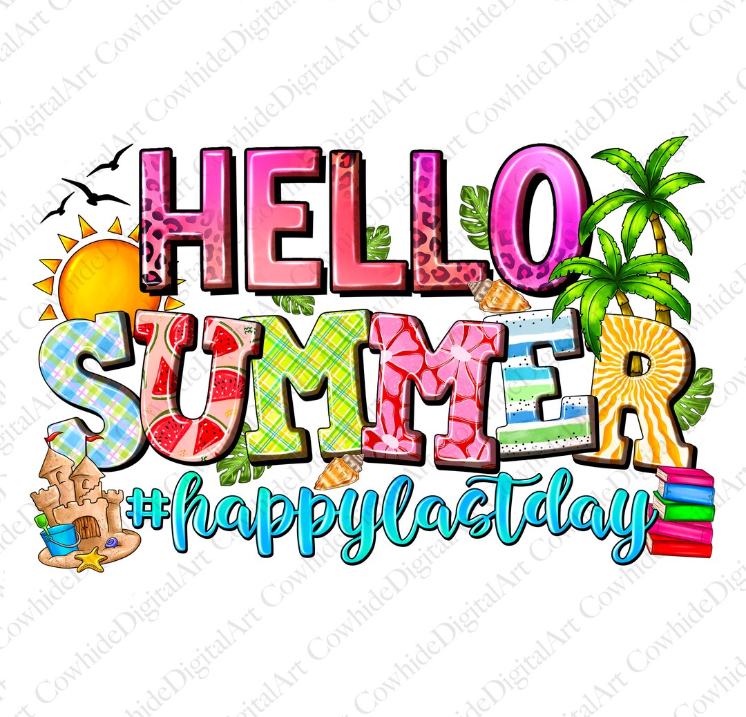 Last Day of School Png, Hello Summer Happy Last Day of School Png, End ...