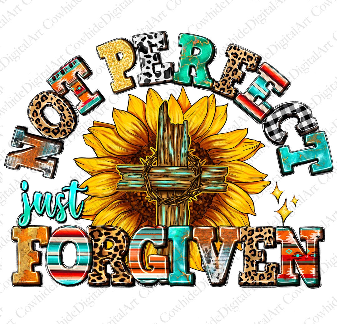 Not Perfect Just Forgiven Png Sublimation Design Download, Christian ...
