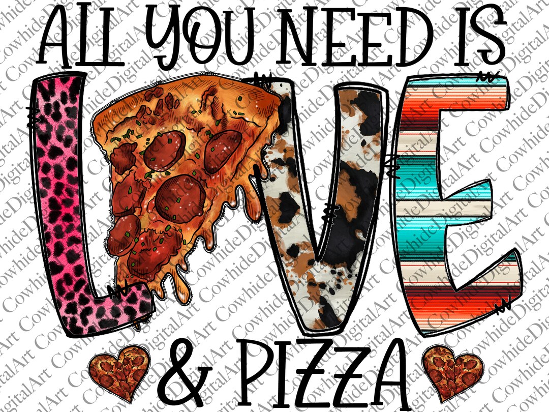 All You Need is Love Pizza Png, Happy Valentine's Day Png, Heart ...