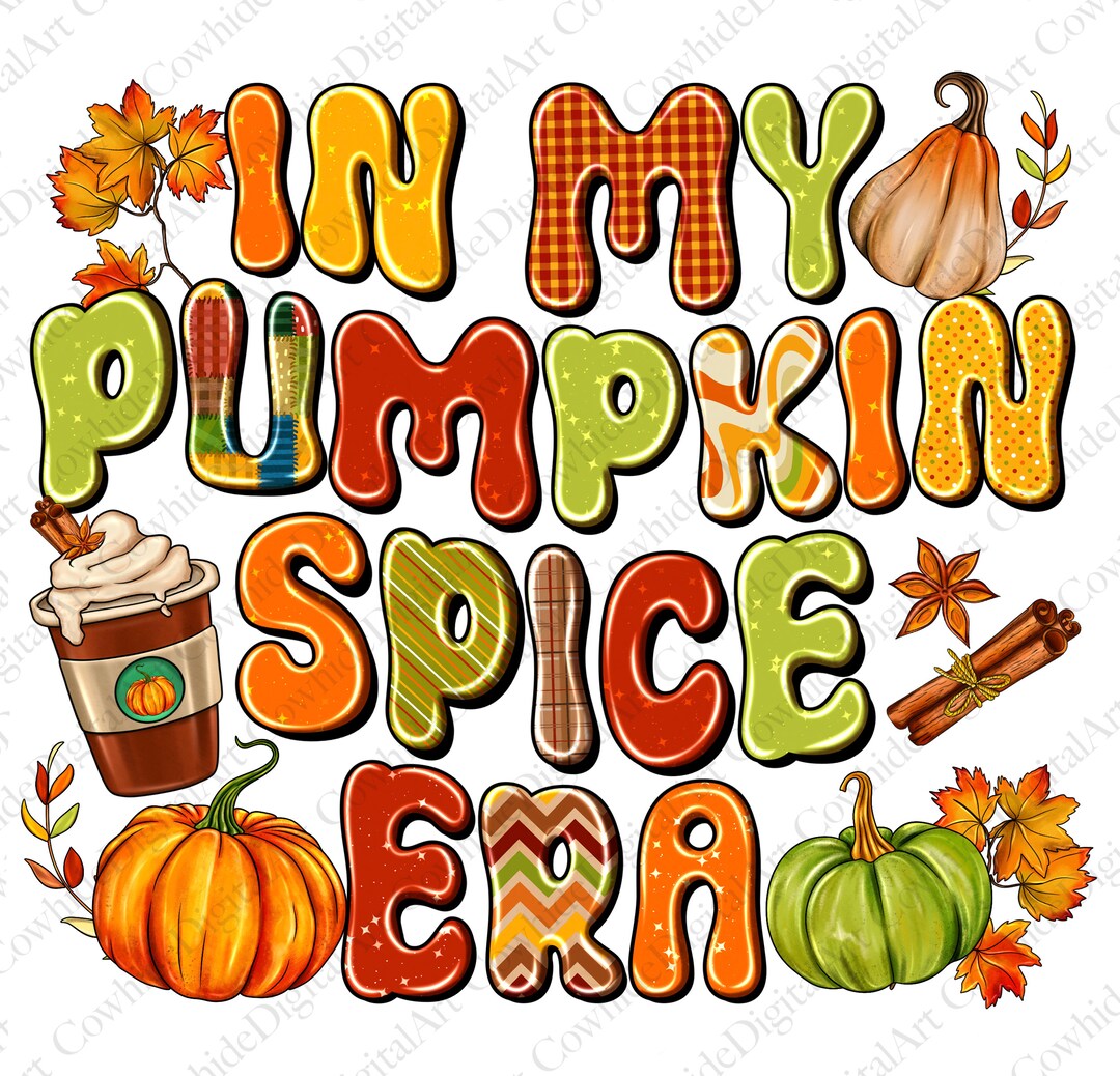 In My Pumpkin Spice Era Png, Fall PNG, Western Png, Pumpkin Spice Png ...