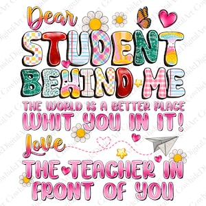 Dear Student Behind Me Png Sublimation Design, Teacher Png, Back to ...