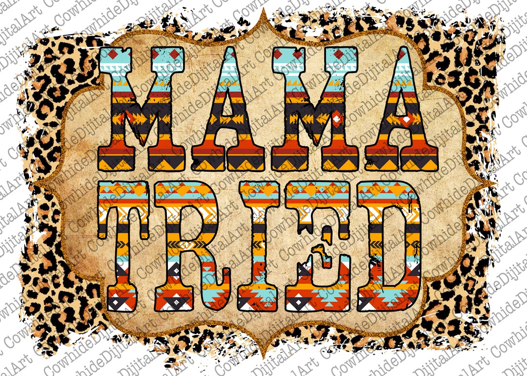 Mama Tried Aztec PNG Sublimation Download, Sublimation Designs ...