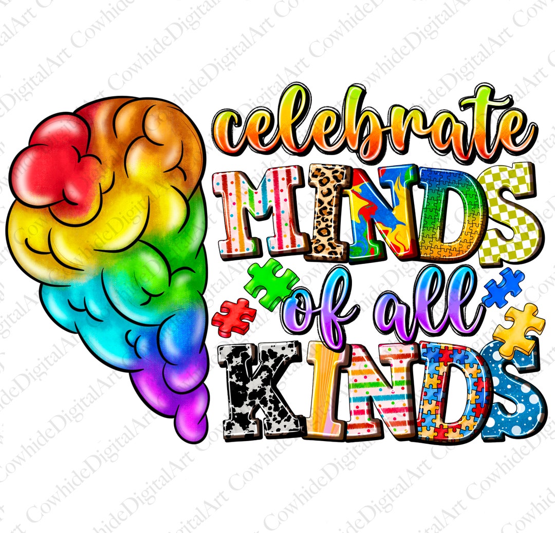 Celebrate Minds of All Kinds Png Sublimation Design, Autism Png ...