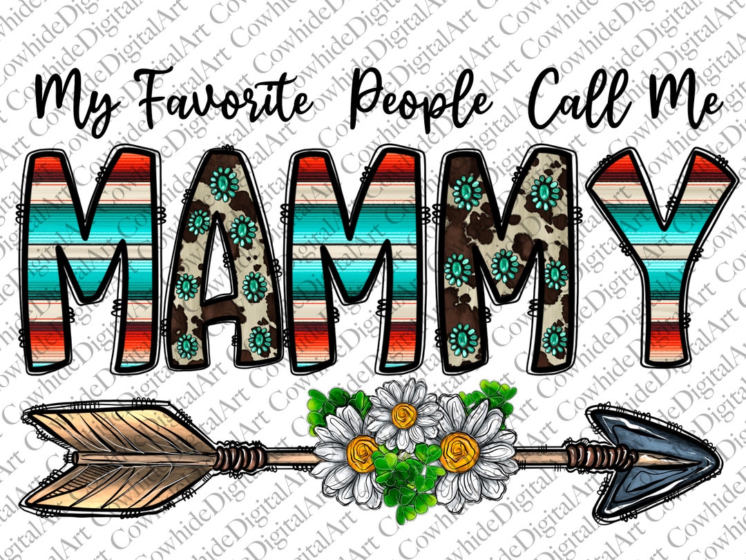 My Favorite People Call Me Mammy PNG, Western, Mammy PNG, Sunflower ...