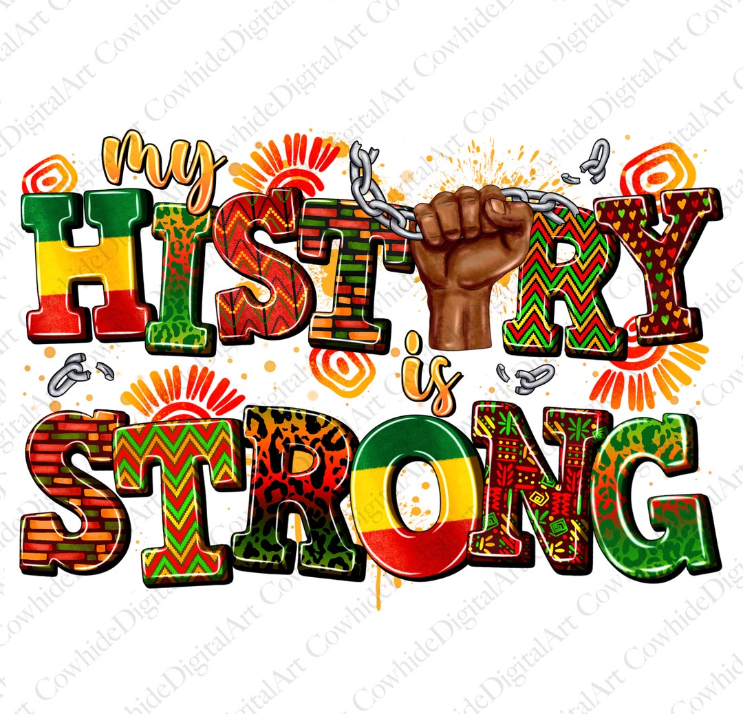 My History is Strong Png Sublimation Design Download, Black History Png ...