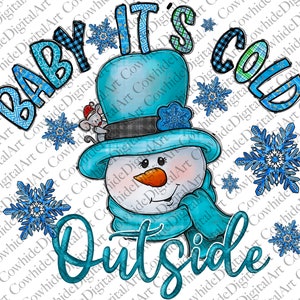 Baby It's Cold Outside, Baby Its Cold, Christmas Snowman PNG, Let It ...