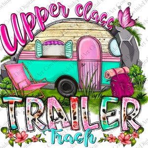 Upper Class Trailer Trash Png Sublimation Design Download, Camping Van ...