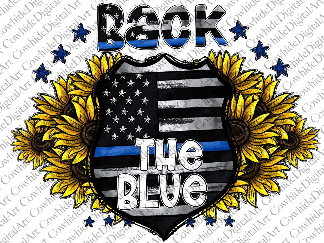 Back the Blue Design, American Flag, Police Sunflower (digital Download ...