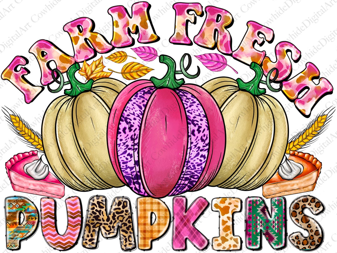 Farm Fresh Pumpkins Png, Fall Sublimation Design Download, Pumpkin ...