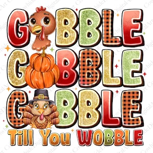 Gobble Til You Wobble Thanksgiving PNG, Turkey Sublimation Design - Etsy