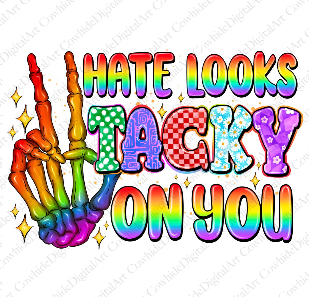 Hate Looks Tacky on You Pride Png Sublimation Design Download, Pride ...