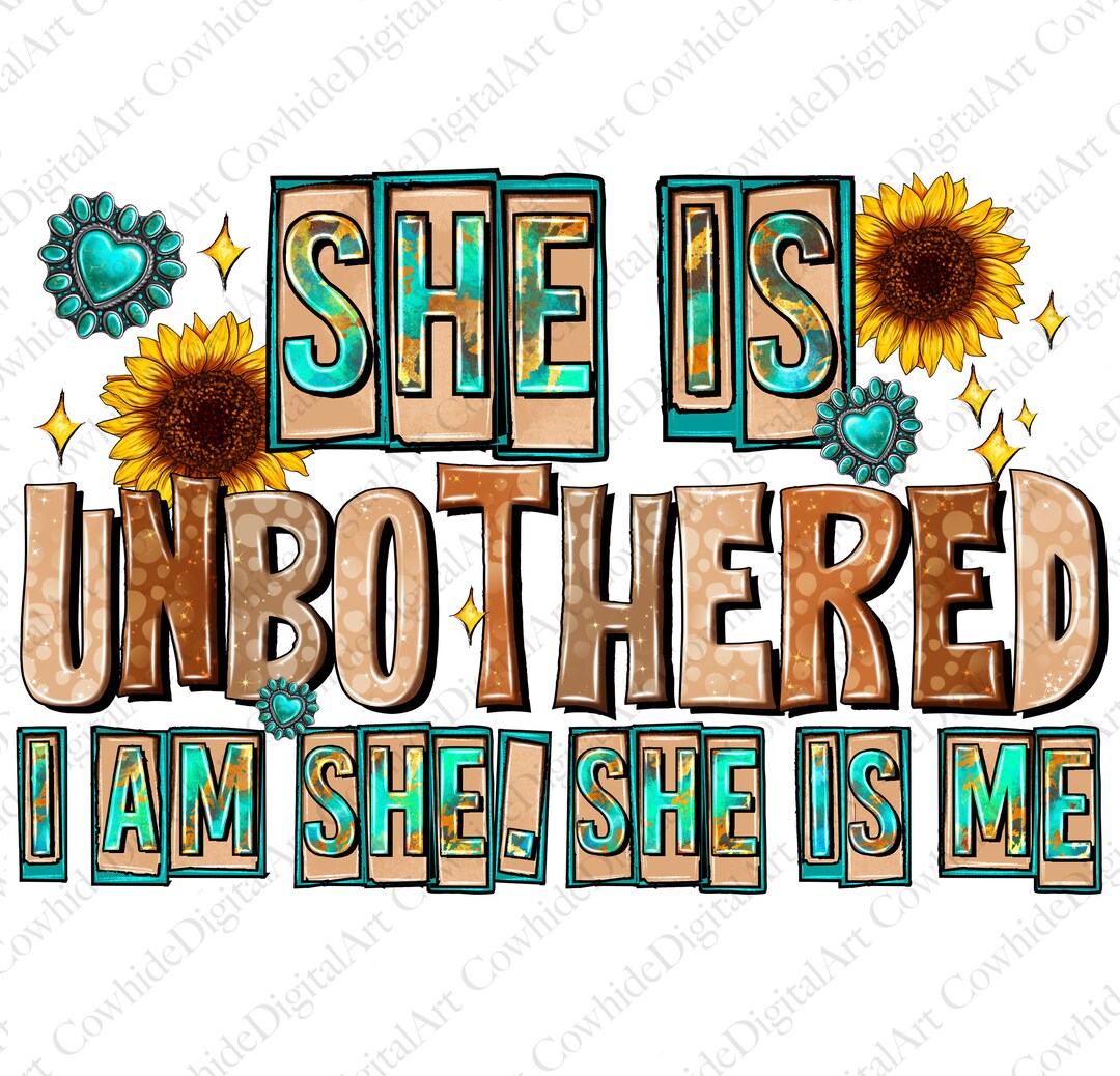 She is Unbothered PNG, I Am She, She is Me, Strong Woman, Positive ...