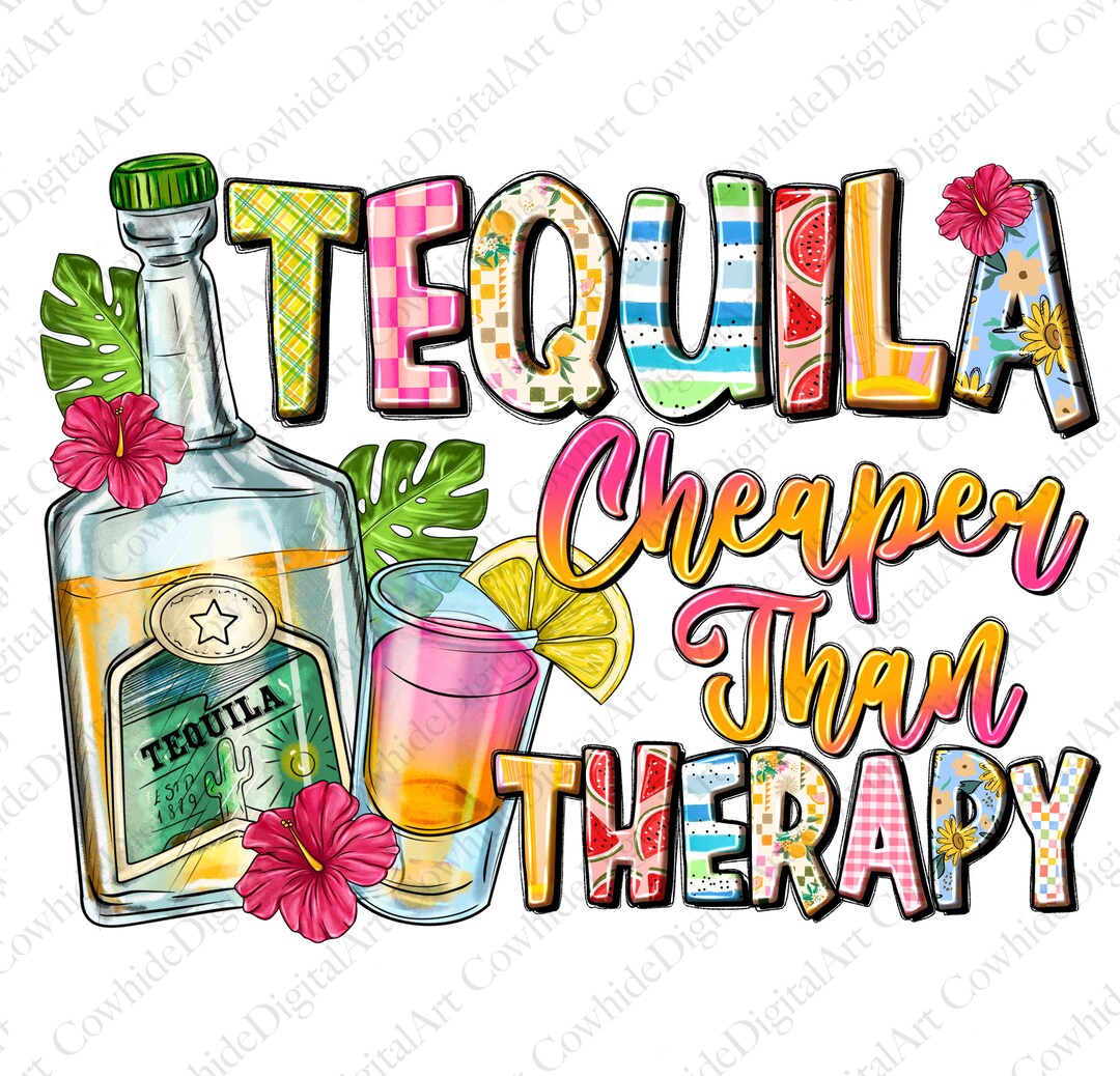 Tequila Cheaper Than Therapy PNG, Summertime Design (digital Download ...