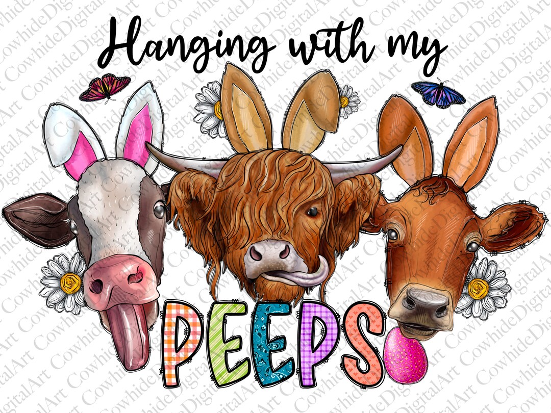 Hanging With My Peeps Cows Png Sublimation Design, Easter Sublimation ...