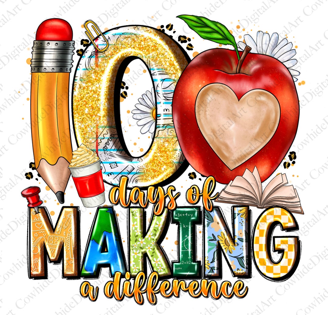 100 Days of Making a Difference Png Sublimation Design Download, 100 ...