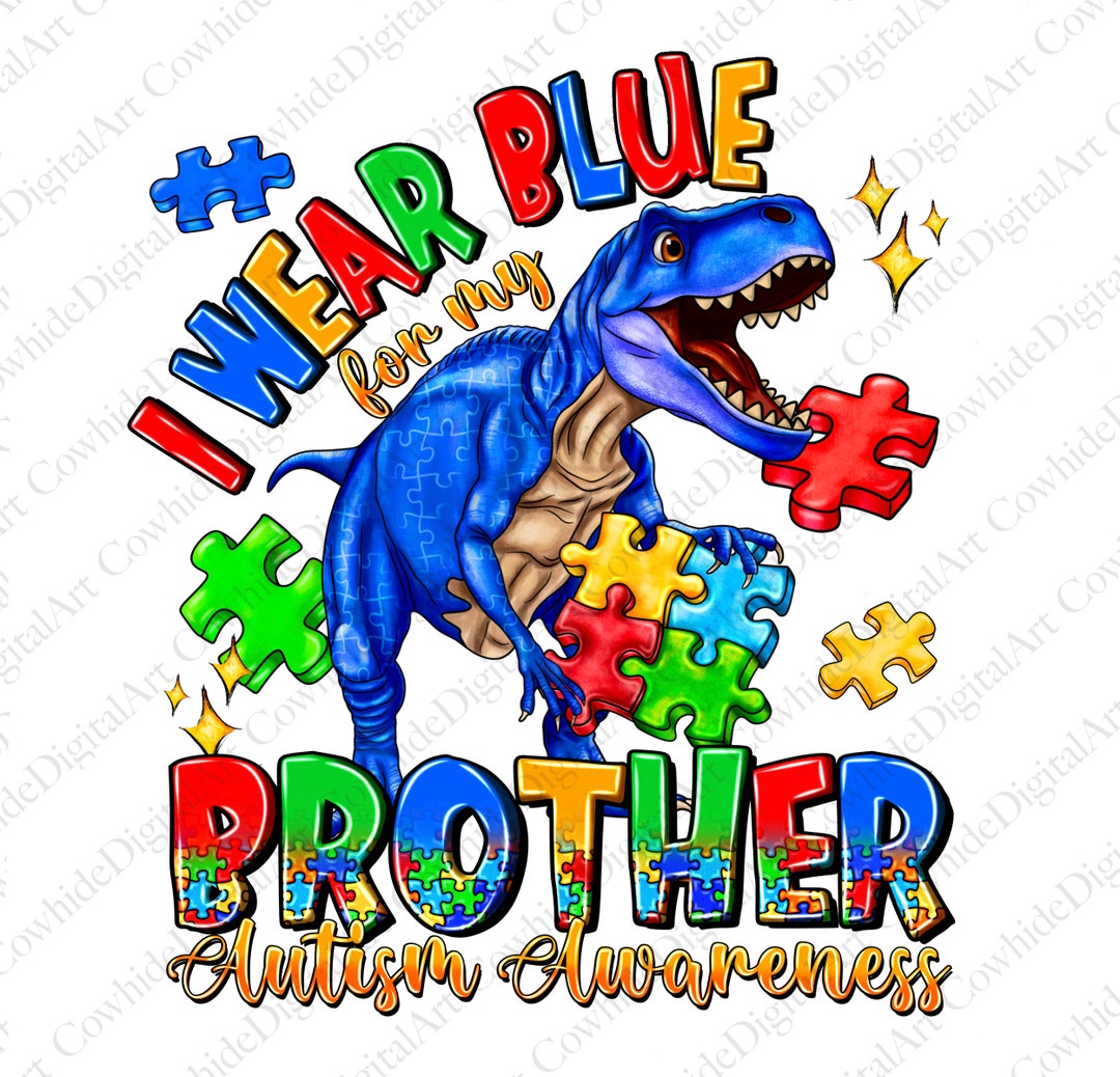 I Wear Blue for My Brother Png, Autism Awareness Png, Transparent PNG ...