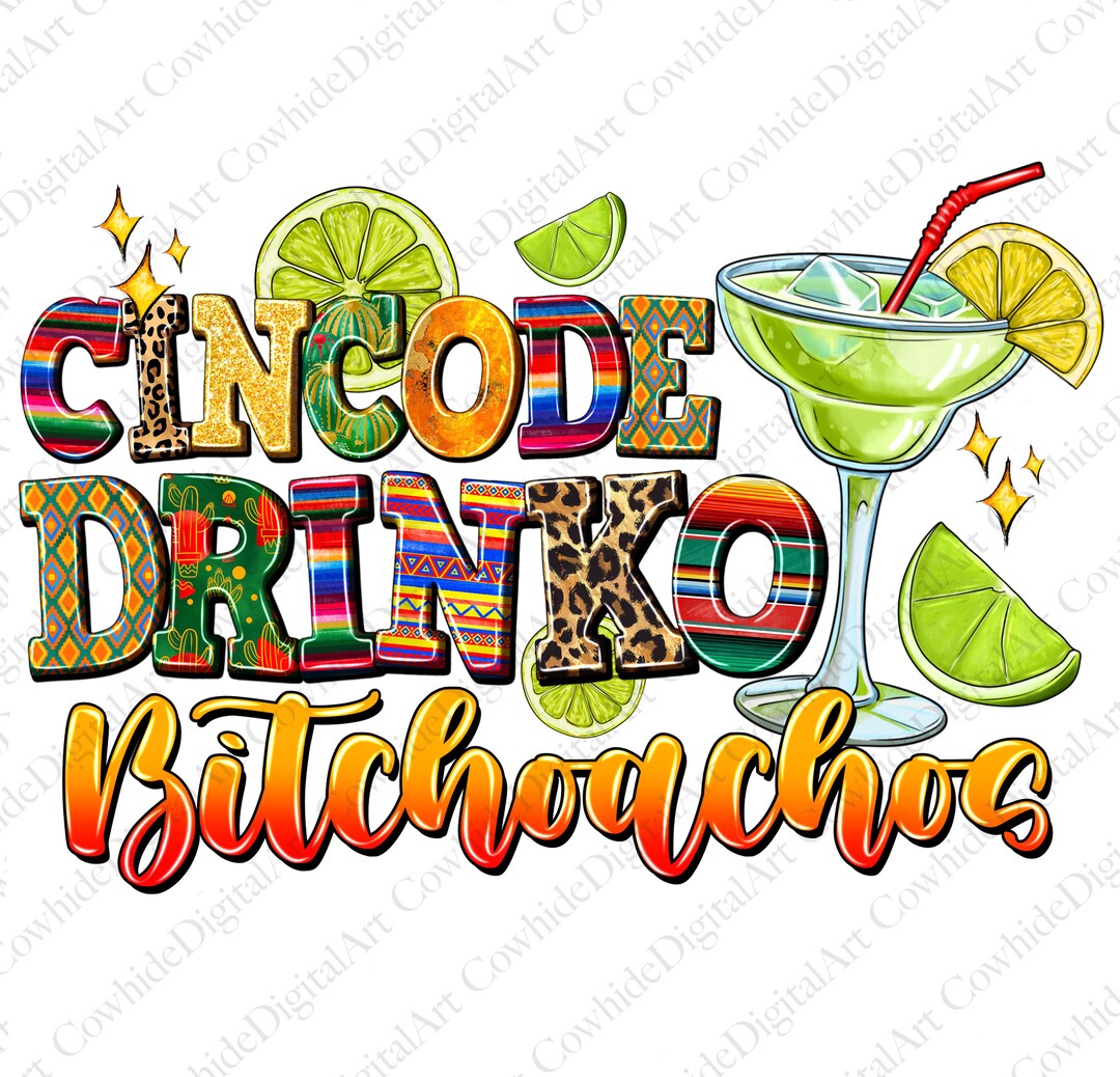 Cinco De Drinko Bitchachos Png Sublimation Design Download, Cinco De ...