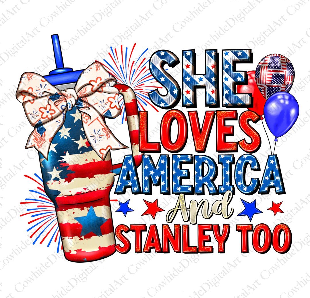 She Loves America and Stanley Too Png Sublimation Design Download, 4th ...