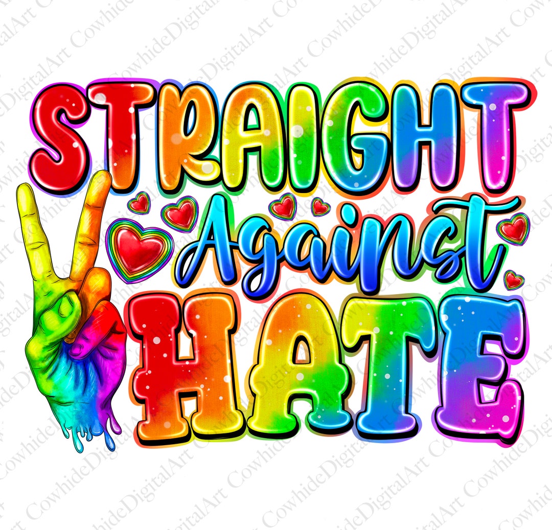 Straight Against Hate Pride Png Sublimation Design Download, Love is ...