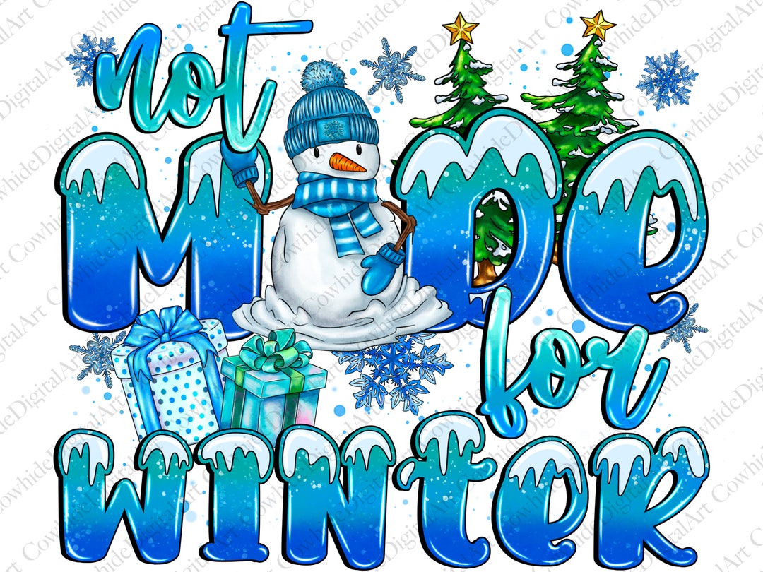 Not Made for Winter Png Sublimation Design Download, Winter Png, Winter ...