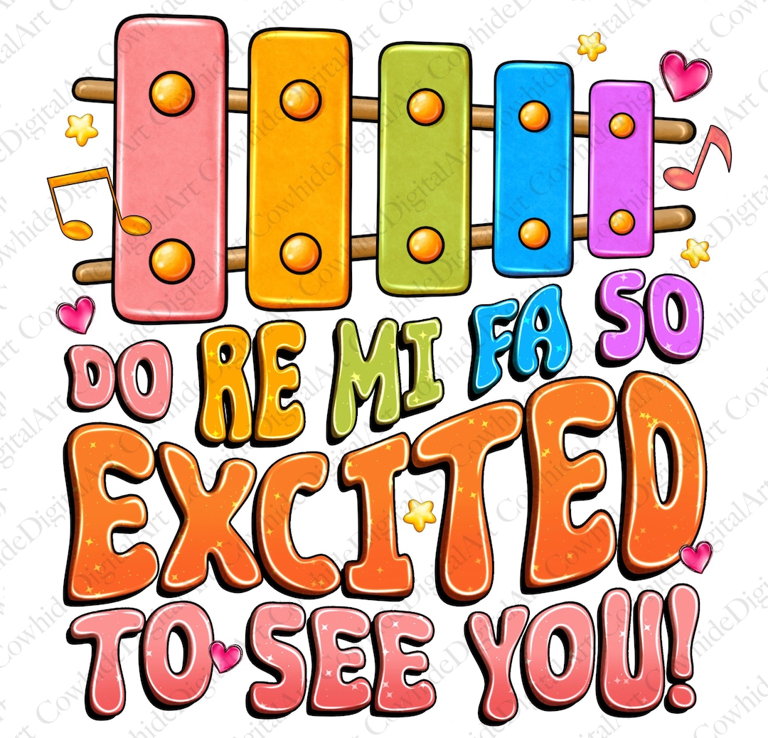 Do Re Mi Fa so Excited to See You Png, Music Teacher, Music Educator ...